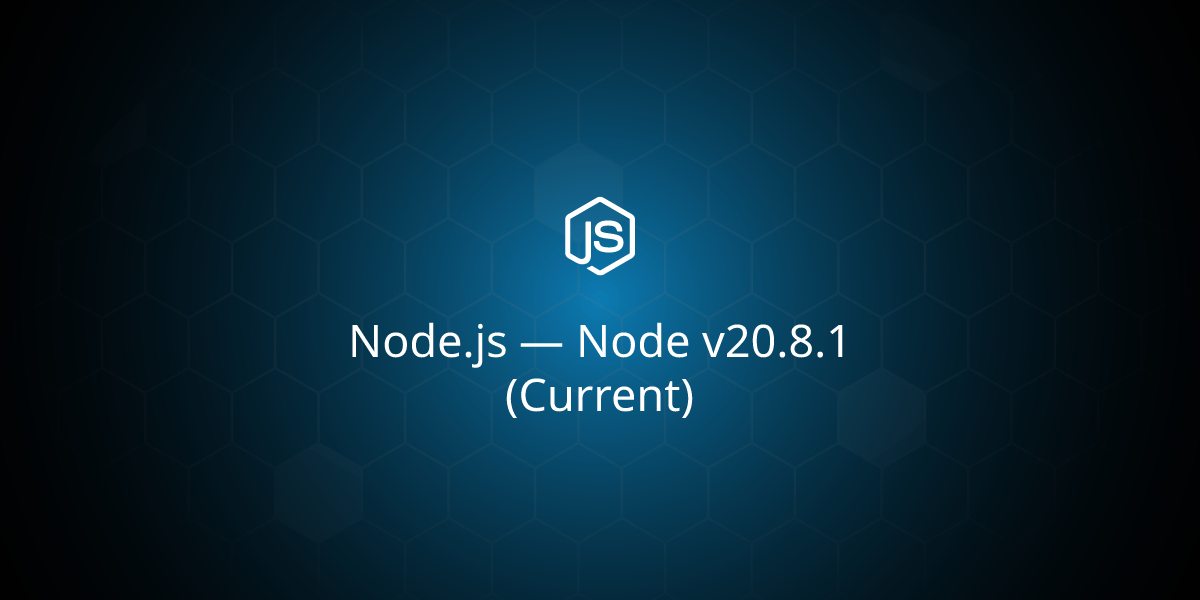 Node.js — Node v20.8.1 (Current)